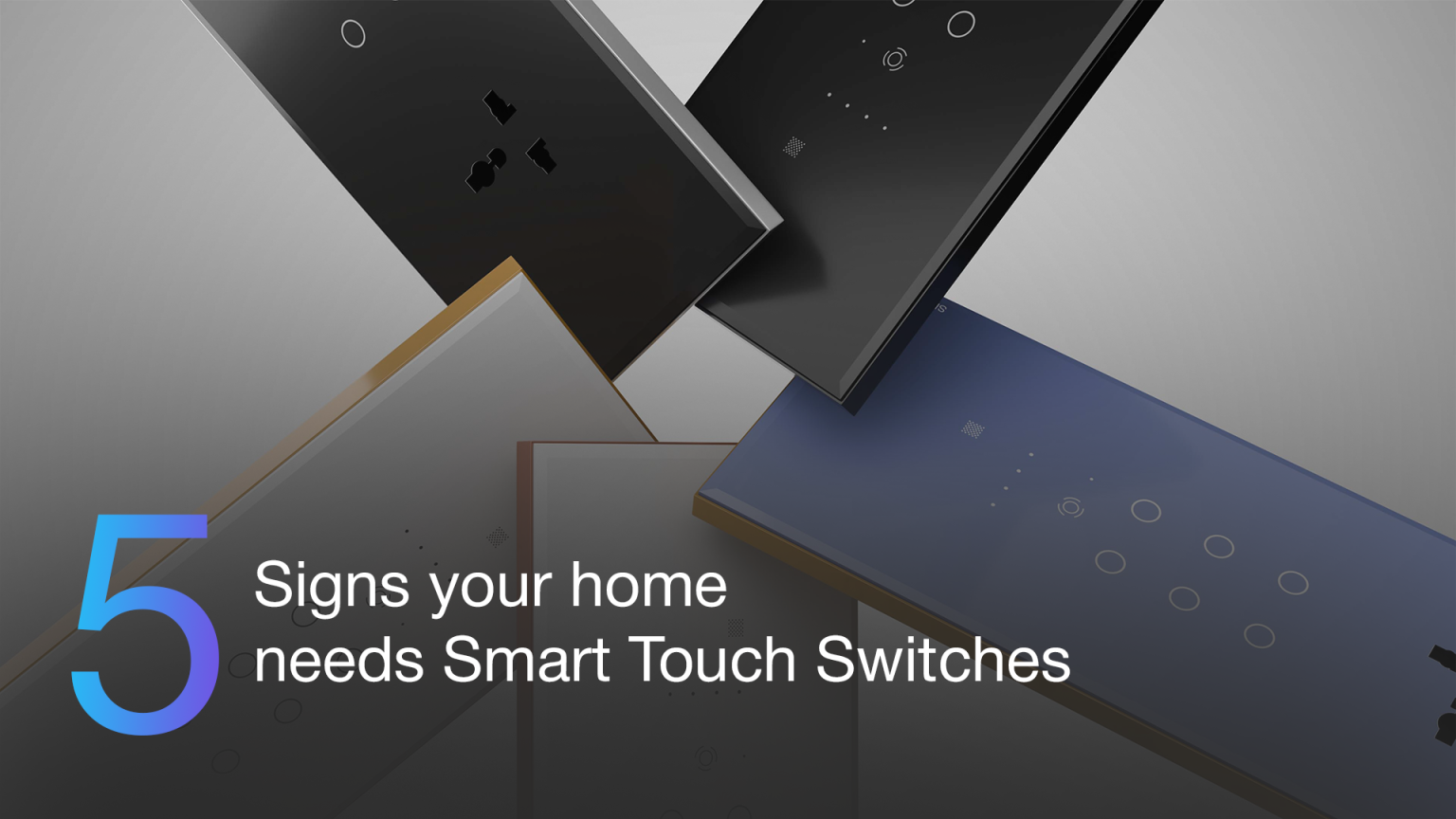 Top 5 Signs Your Home Needs Smart Touch Switches